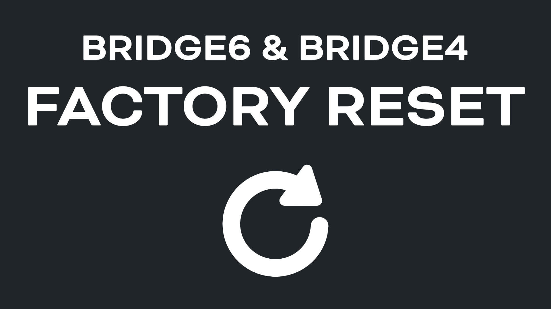 How to Factory Reset your BRIDGE6 or BRIDGE4: PIRATE MIDI